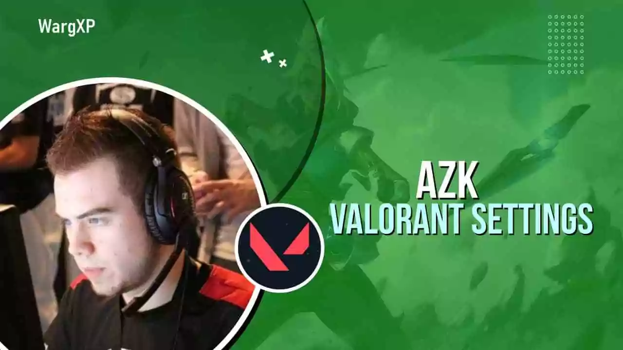 AZK Valorant Settings, Sensitivity, DPI, Crosshair & Keybinds » WargXP